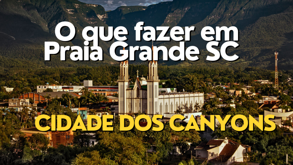 O que fazer em Praia Grande SC: Cidade dos canyons - WentTrip